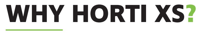 Hortixs - Why Horti XS?